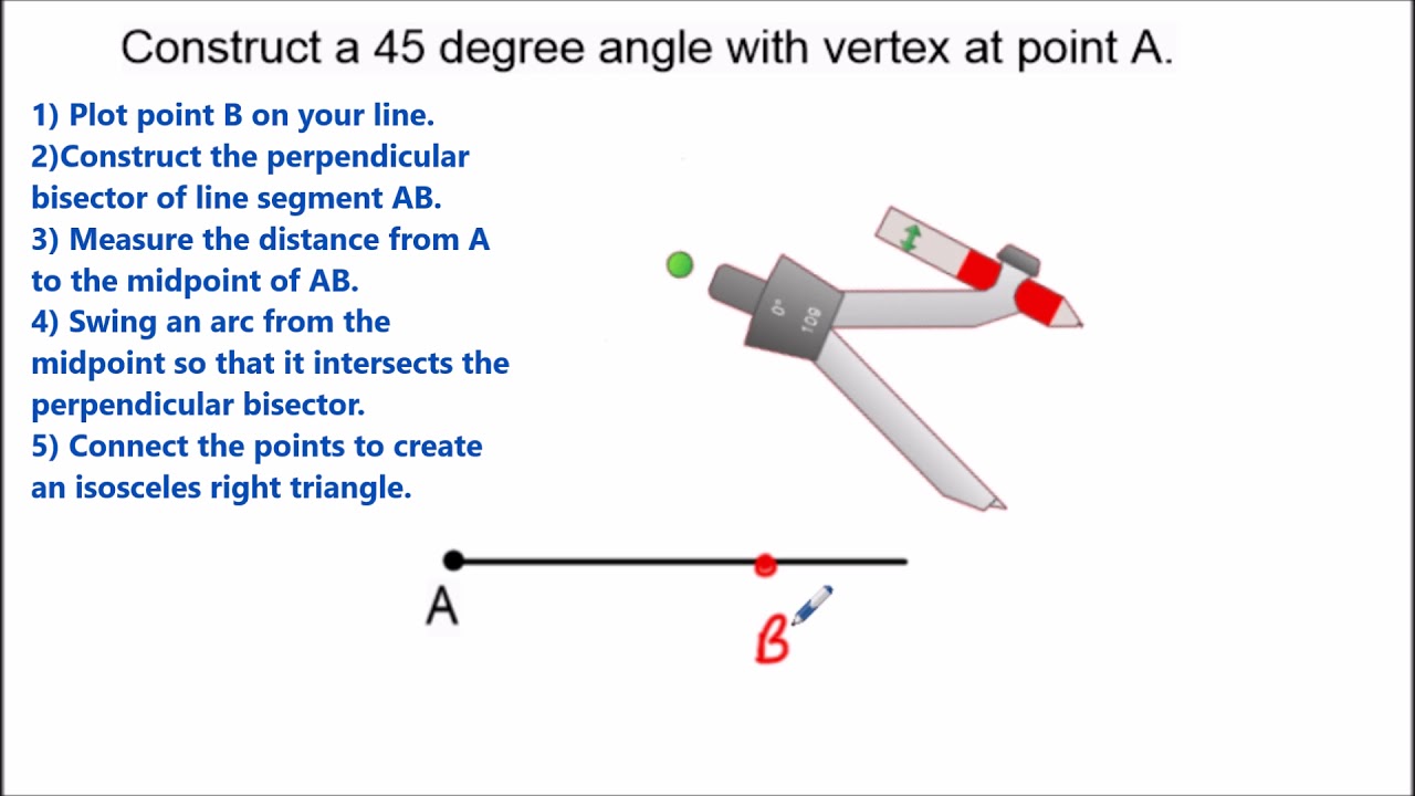 Constructing a 45 degree angle (two methods) - Geometry