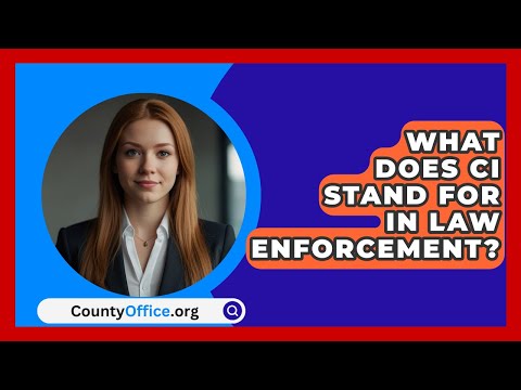 What Does CI Stand For In Law Enforcement? - CountyOffice.org