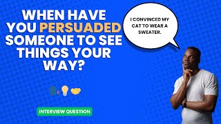 Tell me about a time when you had to persuade someone to see things ...