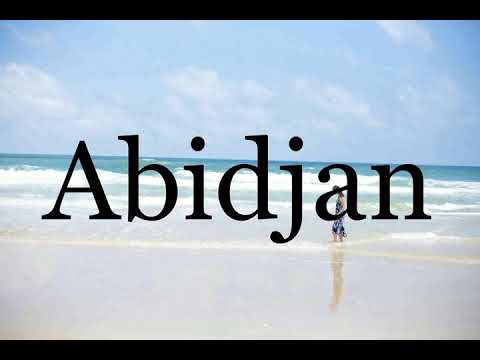 How To Pronounce Abidjan🌈🌈🌈🌈🌈🌈Pronunciation Of Abidjan