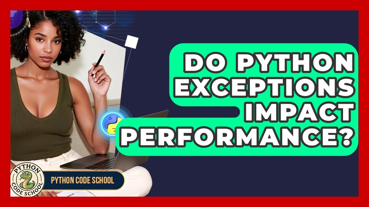 Do Python Exceptions Impact Performance? - Python Code School