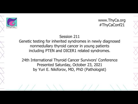 Genetic testing in young patients including PTEN and DICER1 with Dr Nikiforov 211