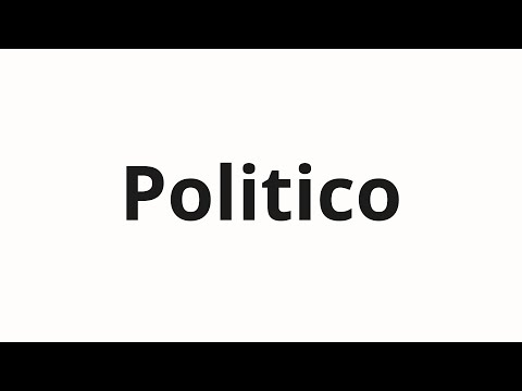 How to pronounce Politico