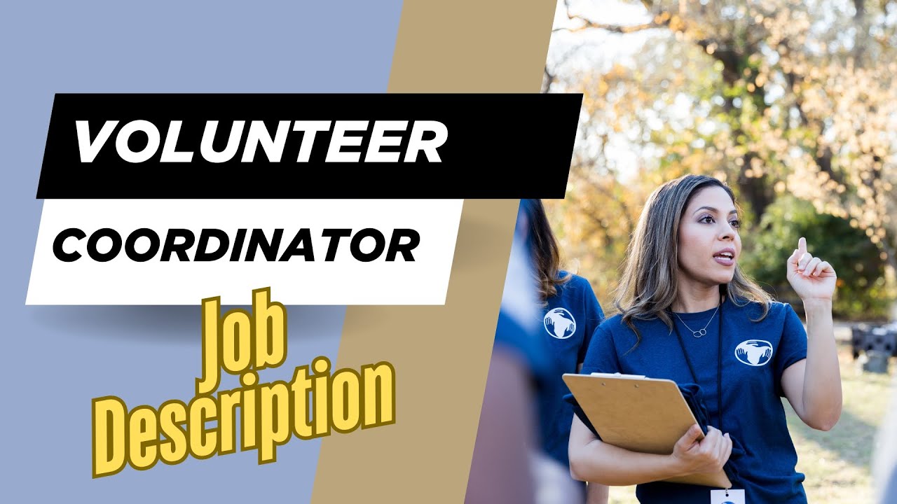 Job description of Volunteer Coordinator - Role, Responsibilities & Skills