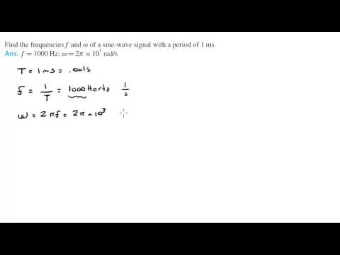 Find the frequencies f and ω of a sine-wave signal with a period of 1 ms