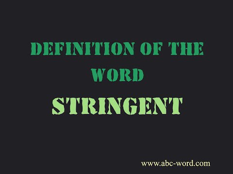 Definition of the word "Stringent"