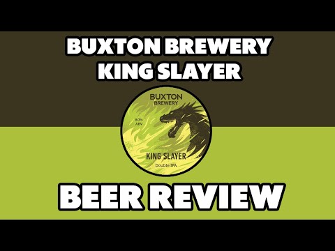 Buxton Brewery King Slayer IPA Beer Review!
