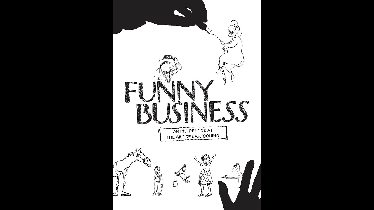 Funny Business - An Inside Look at the Art of Cartooning