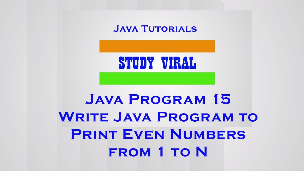 Java Program 15 - Java Program to Print Even Numbers 1 to N - Study Viral