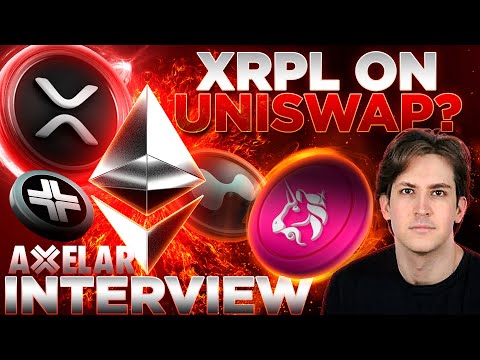 XRPL Coming To Uniswap & Hyperliquid!?🚨Axelar INTERVIEW