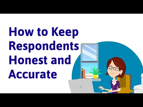 How to Keep Respondents Honest and Accurate