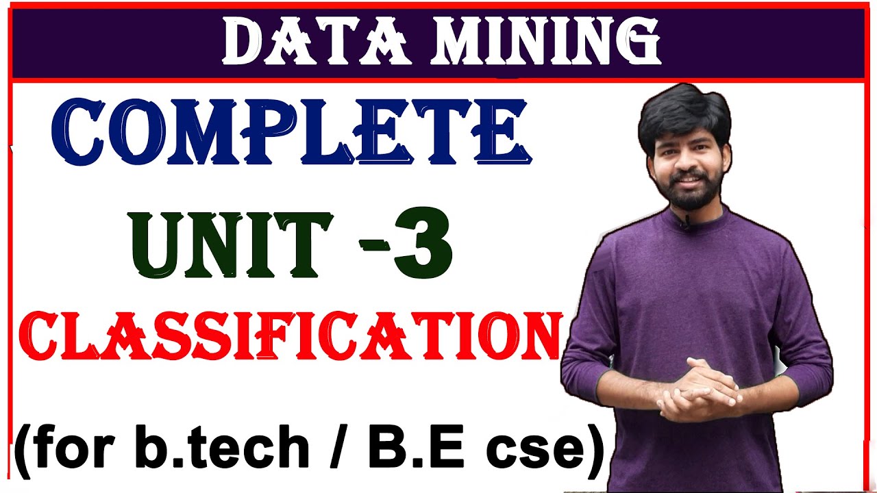 complete unit 3 classification in data mining || classification || data mining