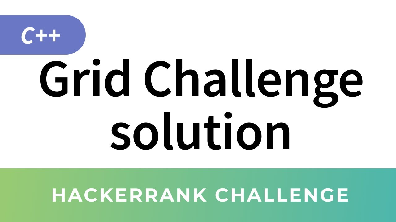 HackerRank Solution: Grid Challenge in C++ (greedy algorithm)