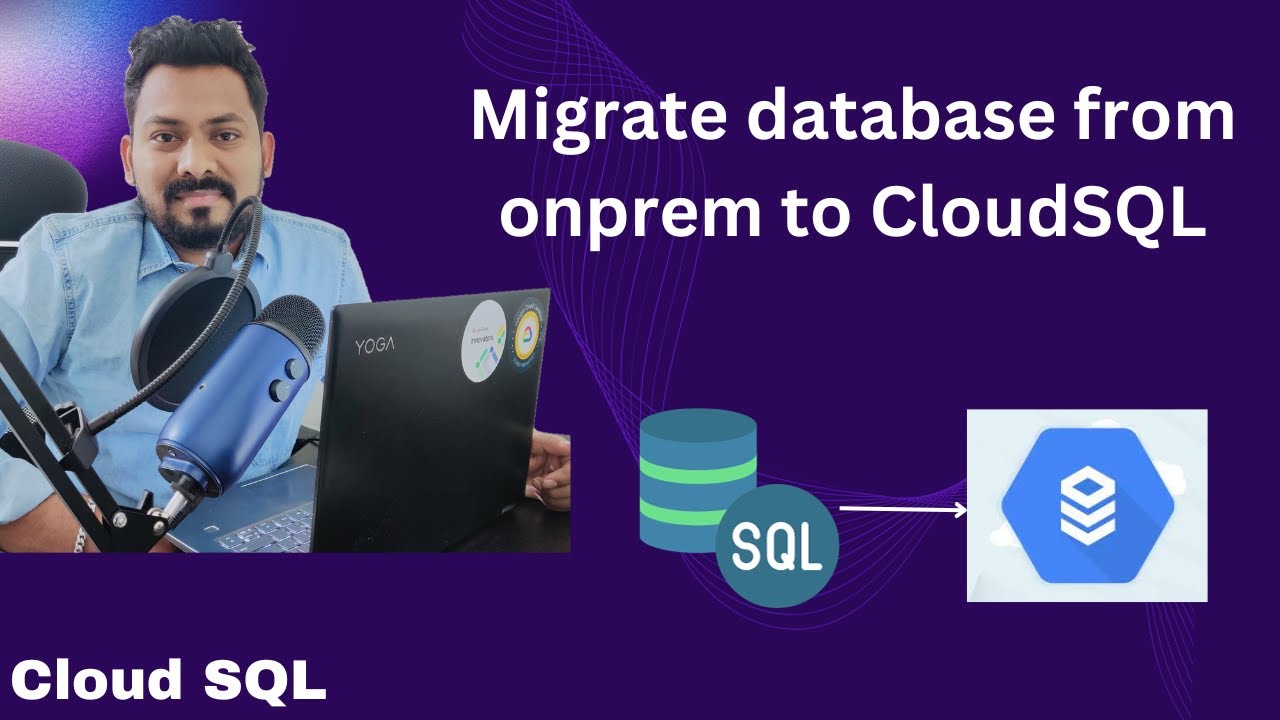 Migrate database from onprem to Cloud SQL GCP  | Cloud SQL