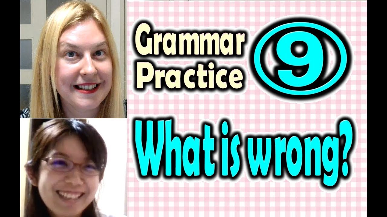What is wrong? (9) (Grammar Practice) [ ForB English Lesson ]