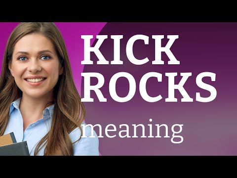 "Kick Rocks": Unpack an English Slang