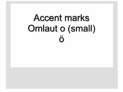 59 Second Tutorial. ö small o umlaut (accent marks. diacritical.)