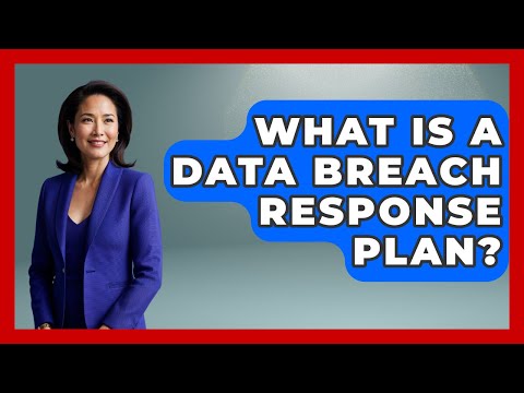 What Is A Data Breach Response Plan? - Consumer Laws For You