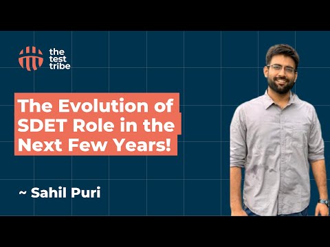 The Future Unveiled: The Dynamic Evolution of SDET Role | Sahil Puri | #sdet #softwaretesting