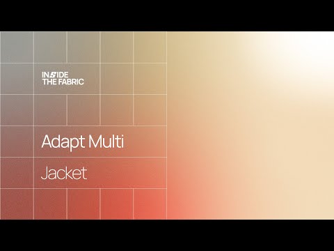 Inside the Fabric: Adapt Multi Jacket