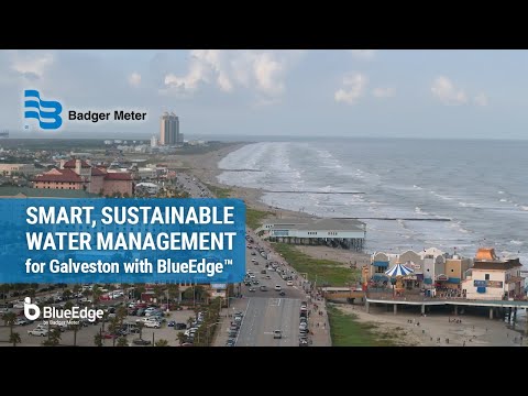 Smart, Sustainable Water Management for Galveston with BlueEdge™ | Badger Meter