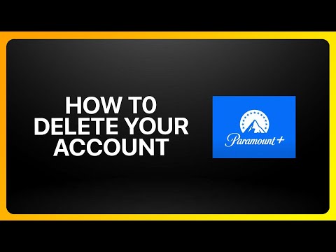 How To Delete Your Paramount Plus Account Tutorial