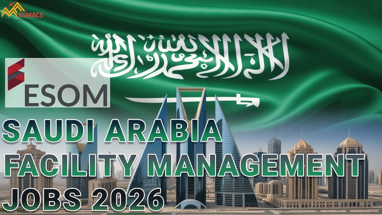 Saudi Arabia Facility Management Jobs | Verified Hiring by ASMACS | UPDATED