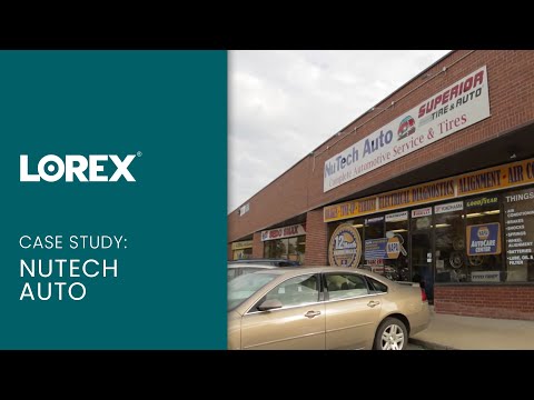 Lorex security camera reviews - NuTech Auto Case Study