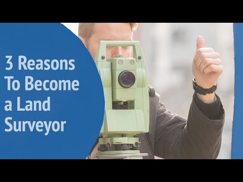 3 Reasons To Become a Land Surveyor