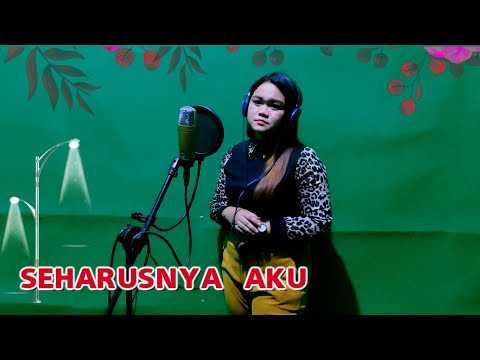 SEHARUSNYA AKU - Maulana Wijaya | Cover Isty Batu Bara