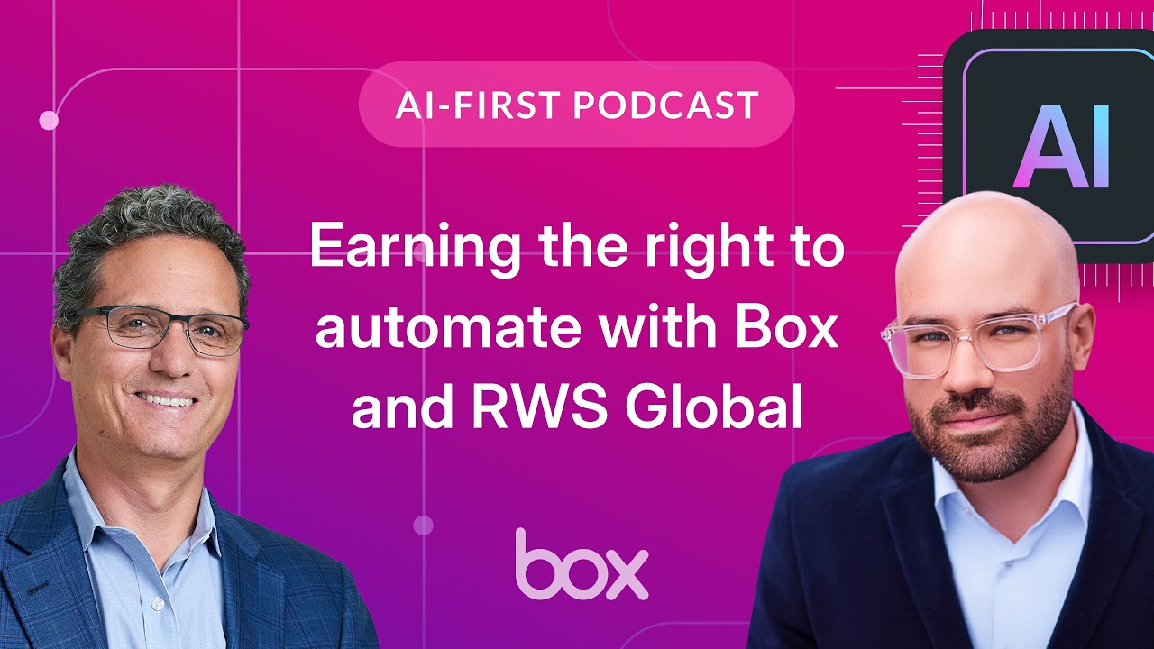 Earning the right to automate with Box and RWS Global | Box AI-First Podcast EP 16