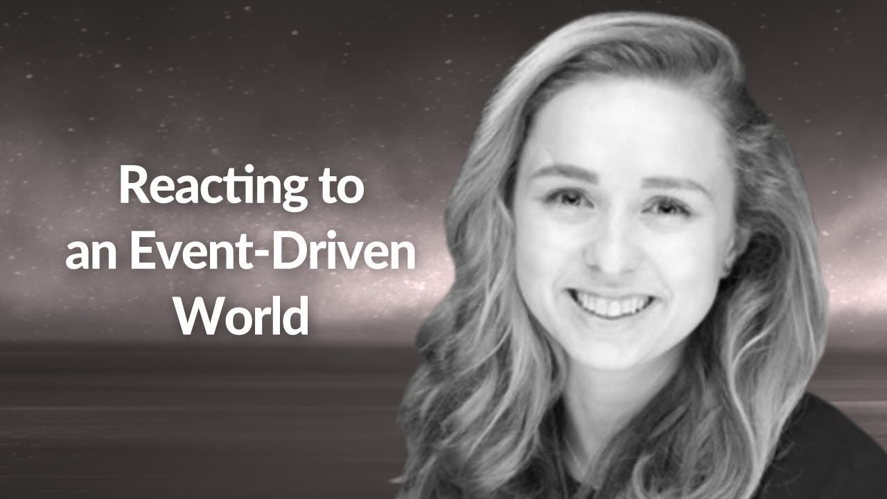 Reacting to an Event-Driven World | Grace Jansen | Conf42 Enterprise Software 2021