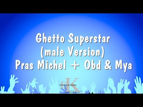 Ghetto Superstar (male Version) - Pras Michel + Obd & Mya (Karaoke Version)