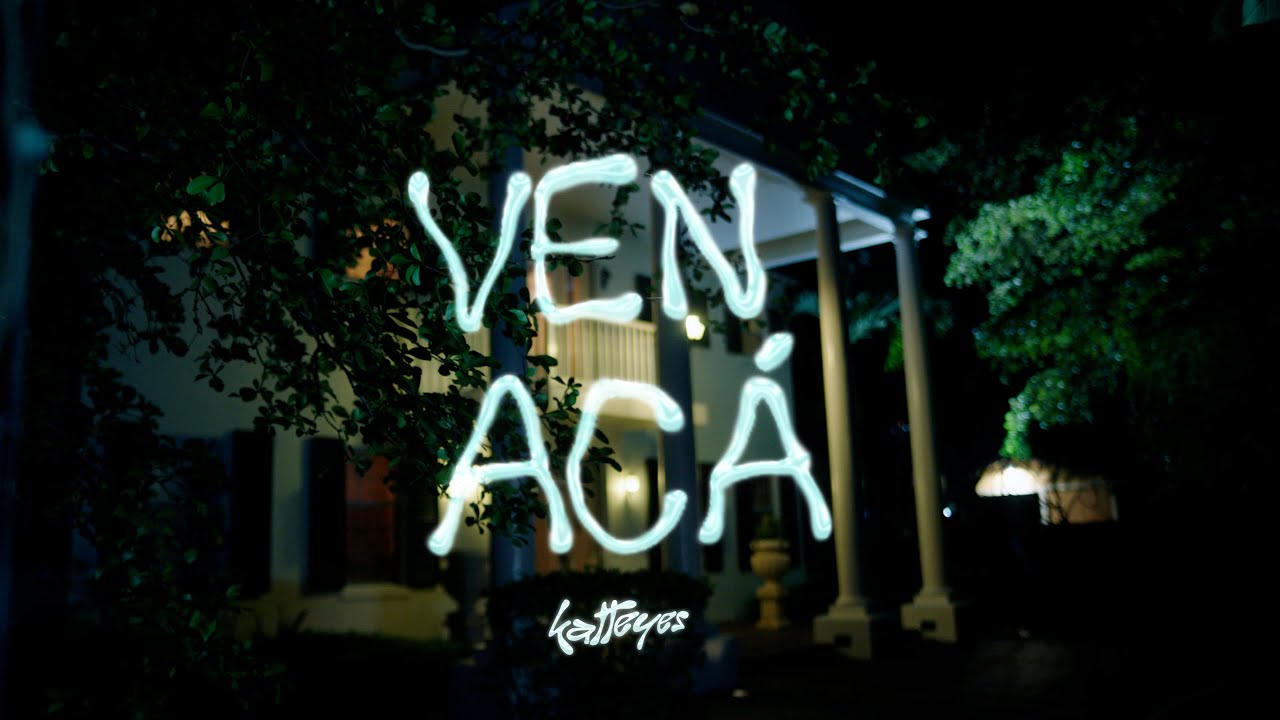 Ven Acá by Katteyes from Nicaragua | Popnable