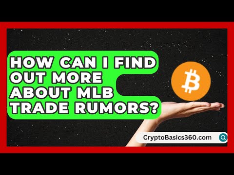 How Can I Find Out More About MLB Trade Rumors? | Baseball Statistics Vault News
