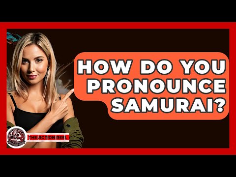 How Do You Pronounce Samurai? - The Action Reel