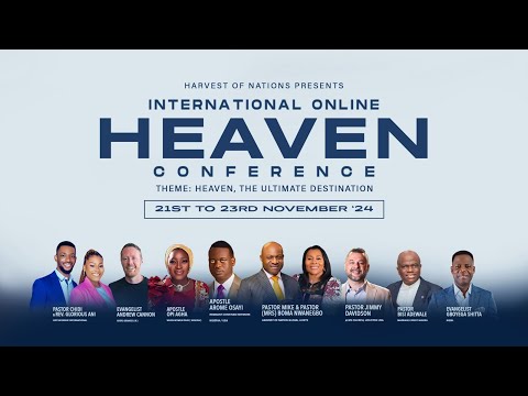 DAY 2 - HEAVEN, THE ULTIMATE DESTINATION - INTERNATIONAL HEAVEN CONFERENCE