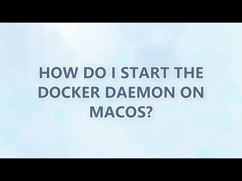 How do I start the docker daemon on macOS? (6 SOLUTIONS!!)