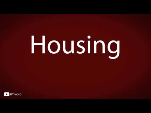 How to pronounce Housing