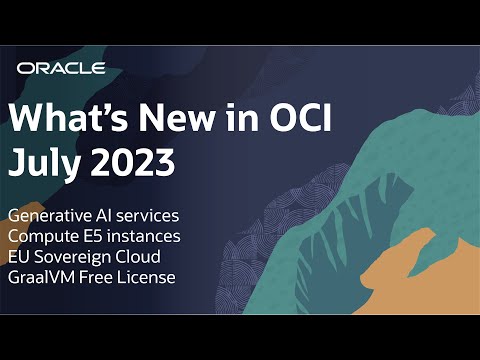 What's New in OCI - July 2023