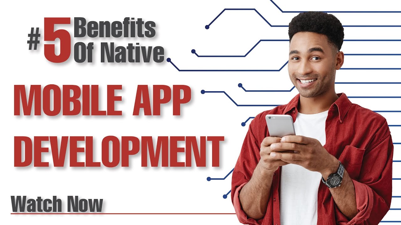 What Benefits You Get Using Native Mobile App Development?