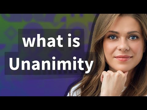 Unanimity | meaning of Unanimity