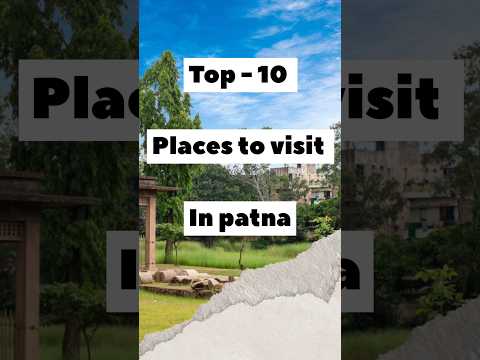 Top - 10 Places To Visit In Patna | Patna Ki Sabse Achha Ghumne Ki Jagah | #reels #viral #shorts