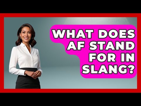 What Does AF Stand For In Slang? - Trend Unwrapper