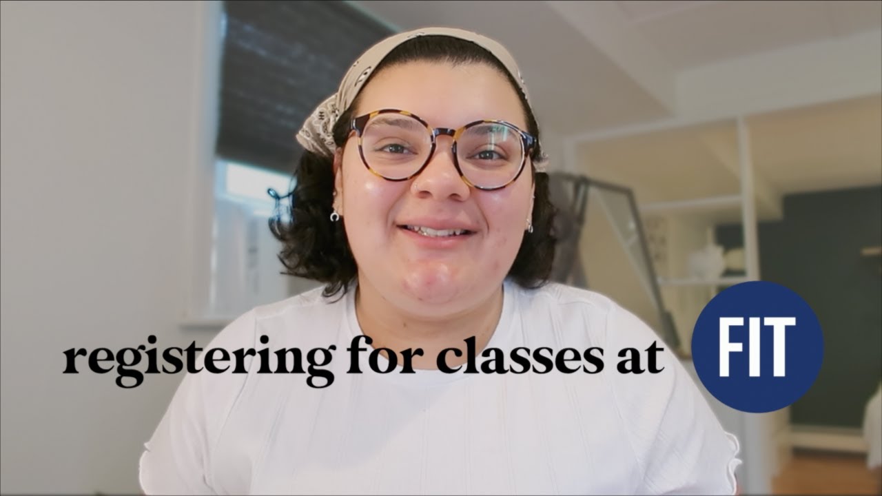 REGISTERING FOR CLASSES AT FIT