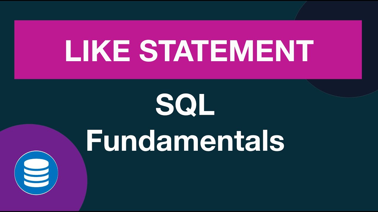 LIKE statement in SQL | SQL fundamentals