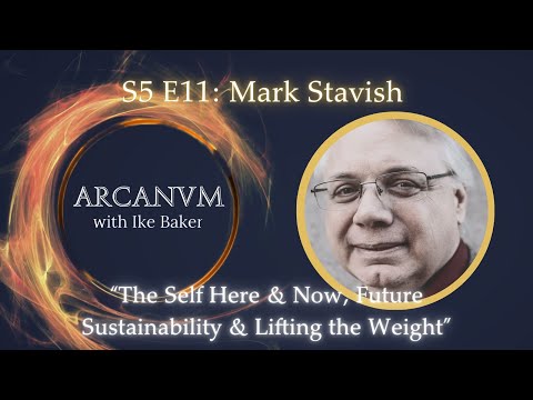 With Ike Baker of Arcanum Podcast – Self Here & Now, Future ...
