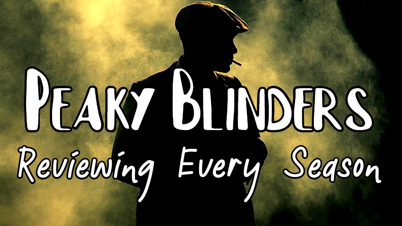 Peaky Blinders - Complete Series Retrospective
