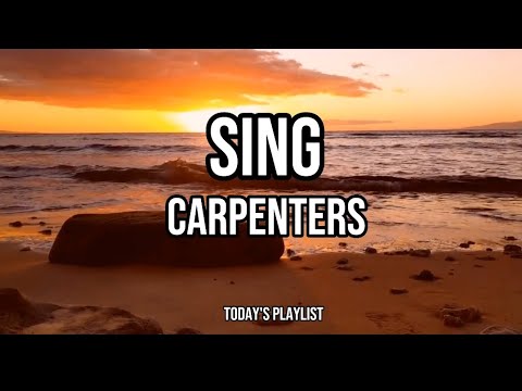 Sing - Carpenters (Lyrics)