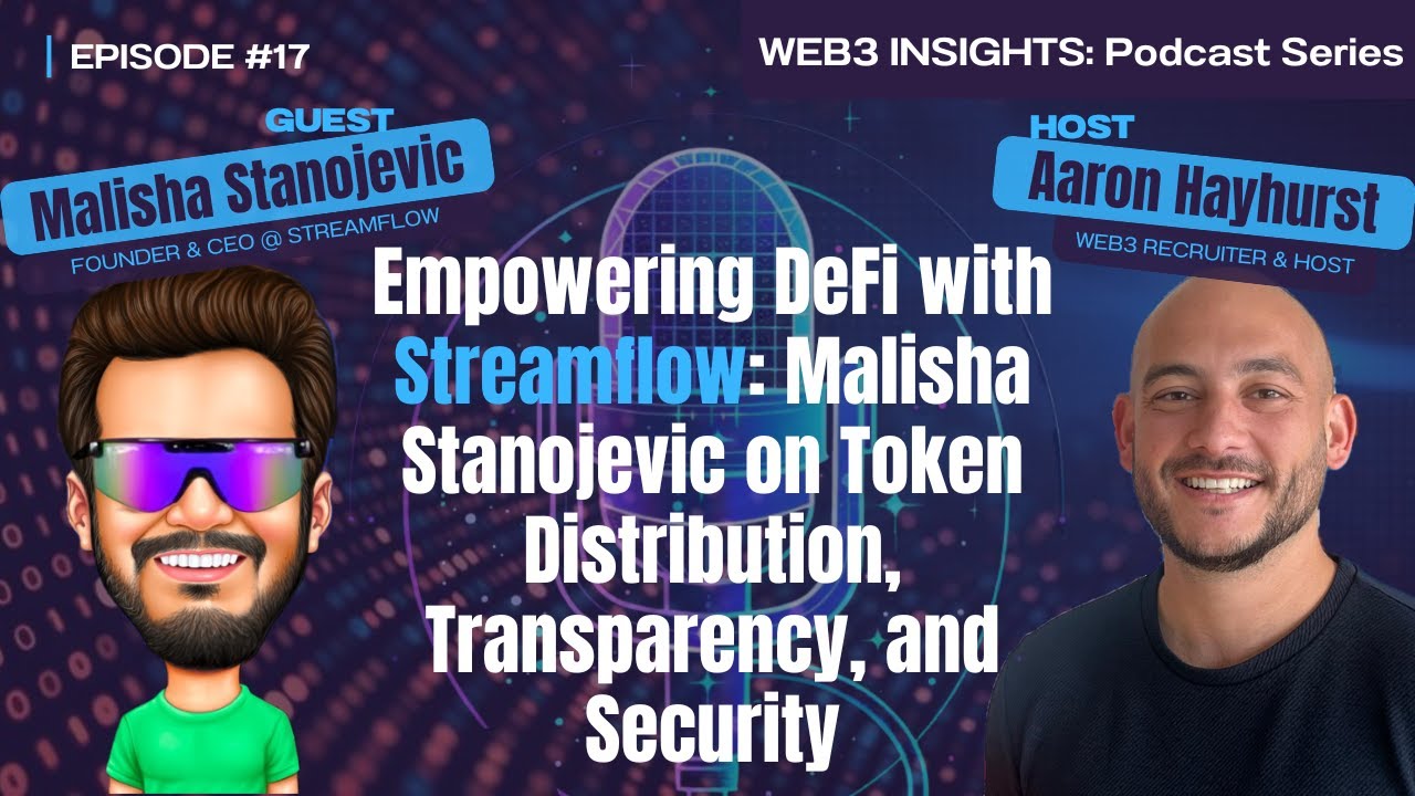 Empowering DeFi with Streamflow: Malisha Stanojevic on Token Distribution, Transparency, & Security